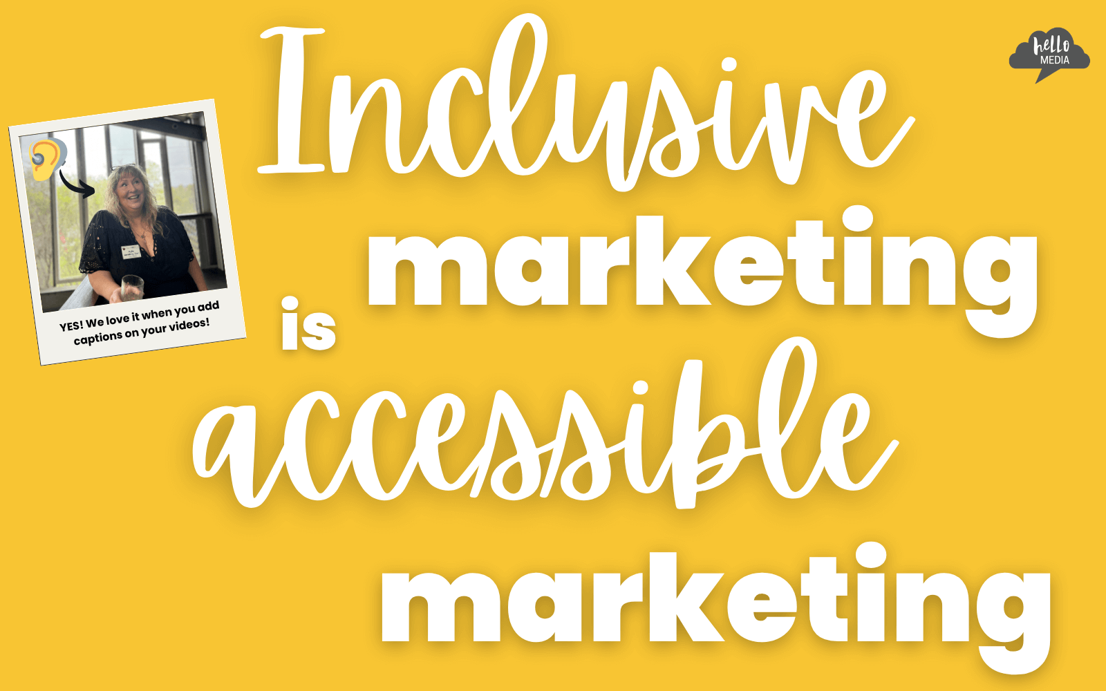 Why Inclusive Marketing Must Be Accessible Marketing – hellomedia